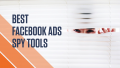 Best Facebook Ads Spy Tools in 2022 (Free and Paid)